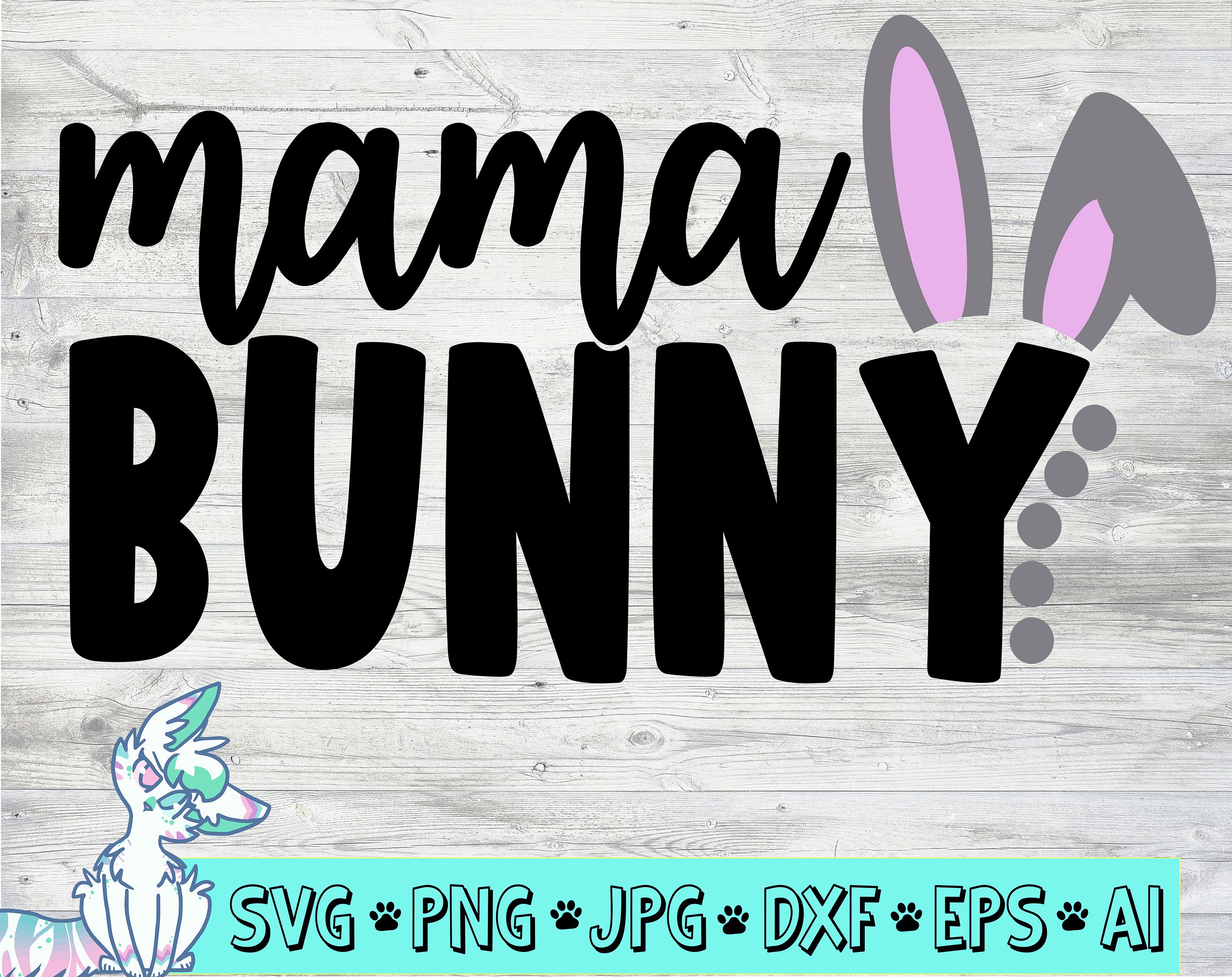 Mama Bunny SVG Easter Svg Mother Svg Mom SVG Eps Png | Etsy
