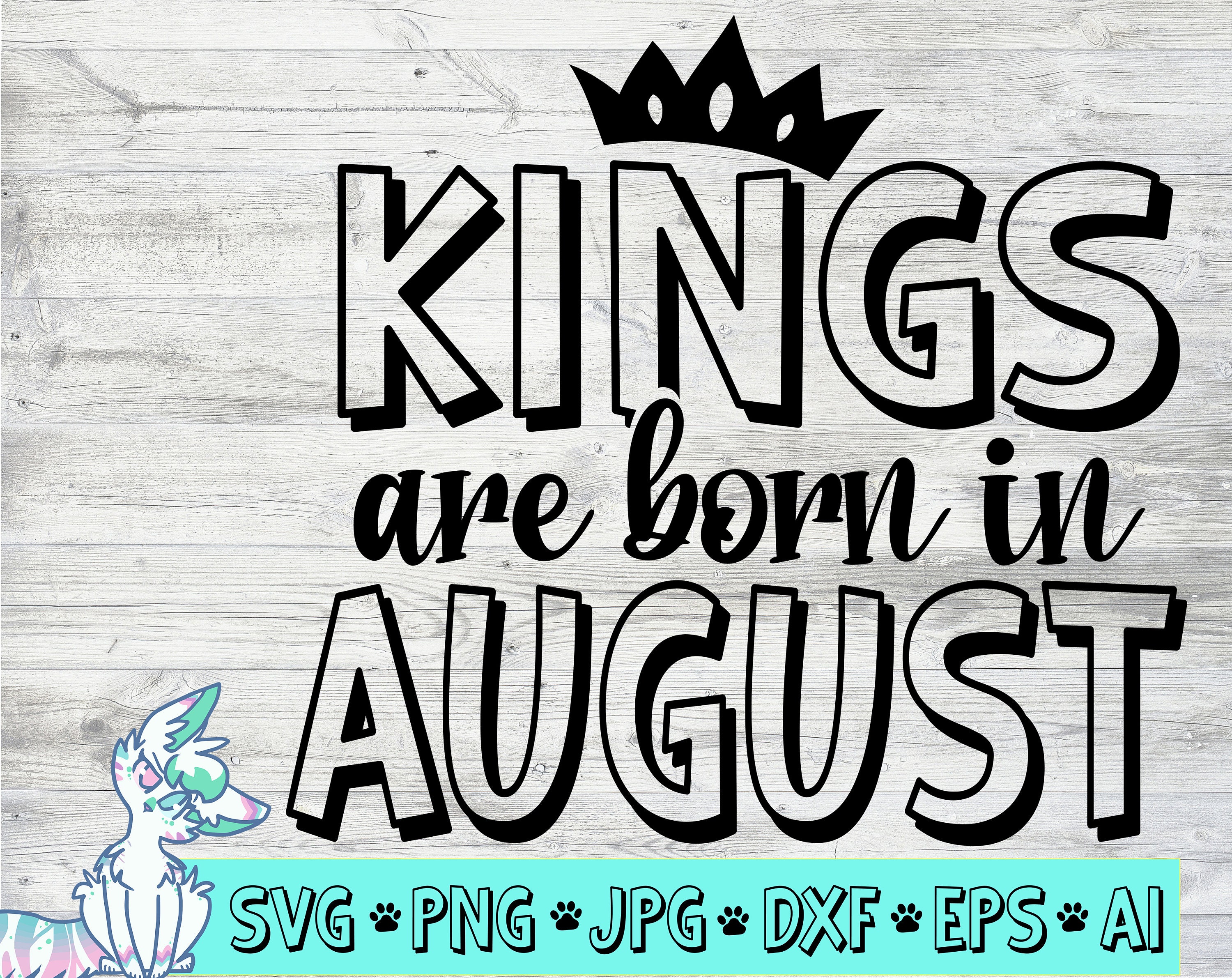 Kings Are Born in August Svg Birthday Month Svg August Svg | Etsy