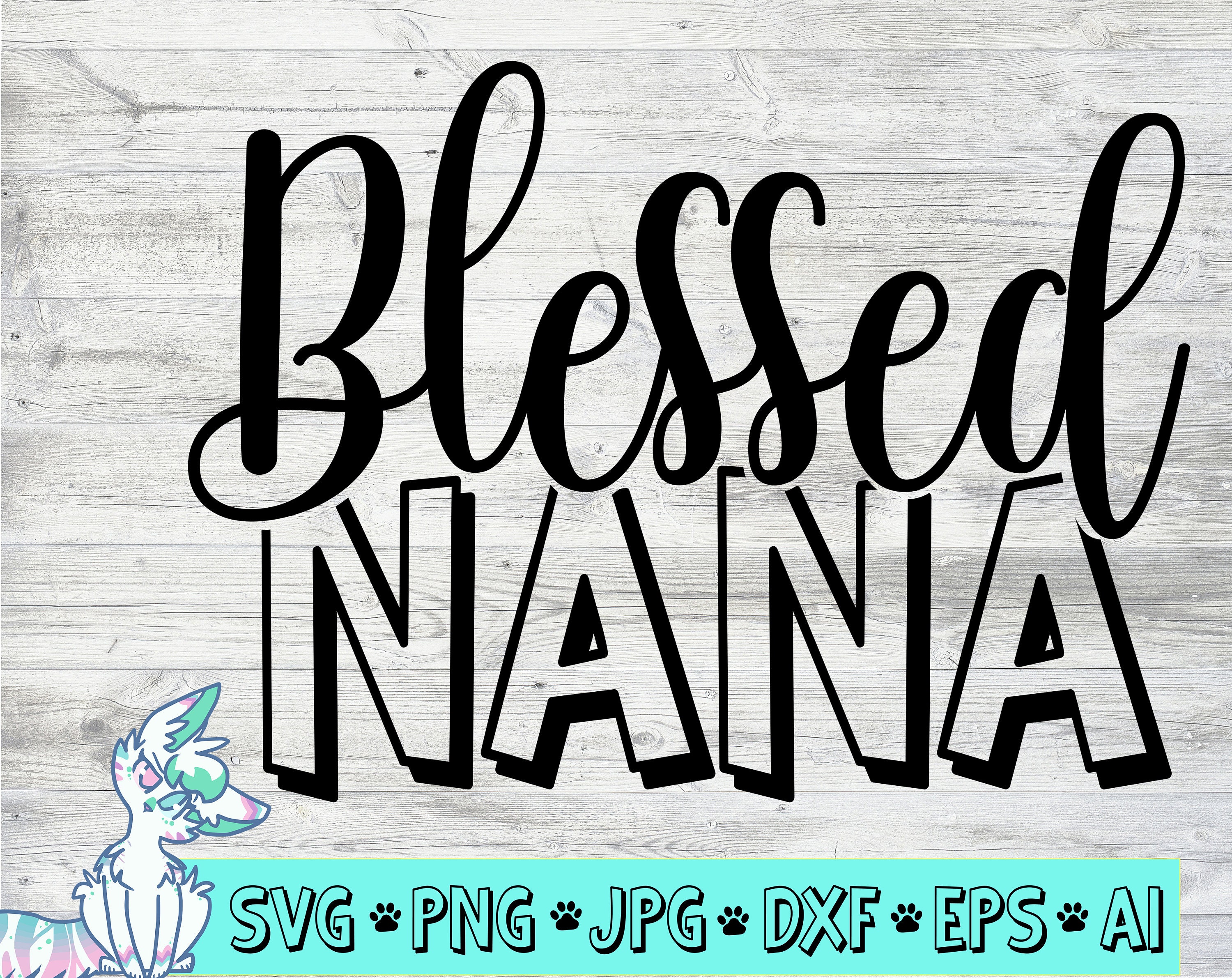 Blessed To Be Called Nana SVG Cut File Nana Life Grandma | Etsy