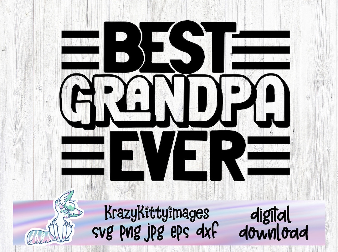 Best Grandpa Ever Svg, Fathers Day Svg, Grandpa Svg, Papa Svg, Dad Svg ...
