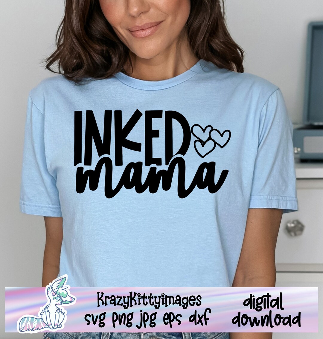 Inked Mama SVG Dxf, Tattoo Svg, Funny Mom Svg, Mother's Day Svg, Boss ...