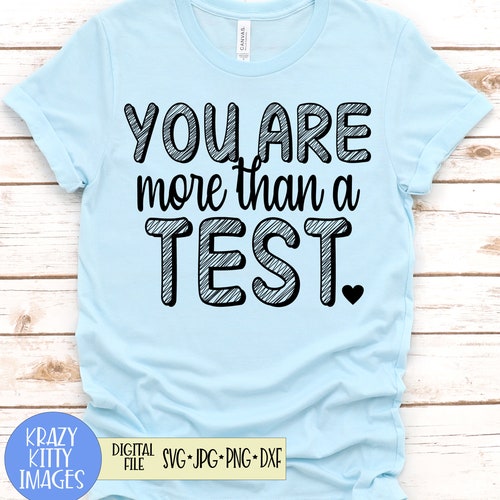 You Are More Than A Test Score Svg Teacher Shirt Gift Test - Etsy