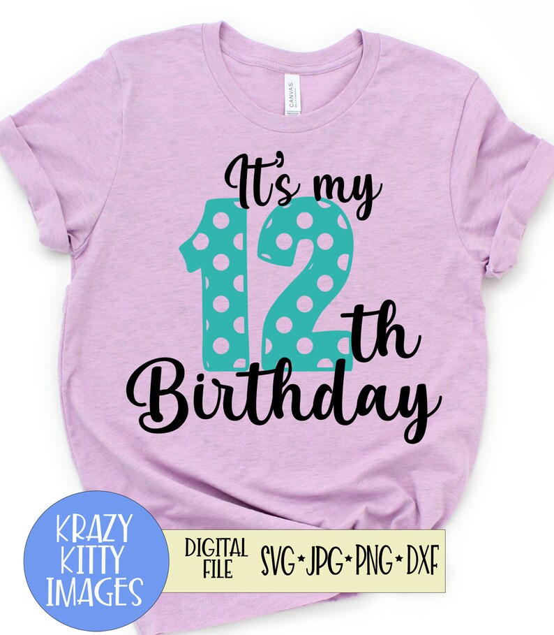 12th birthday svg its my 12th birthday twelve svg twelveth | Etsy