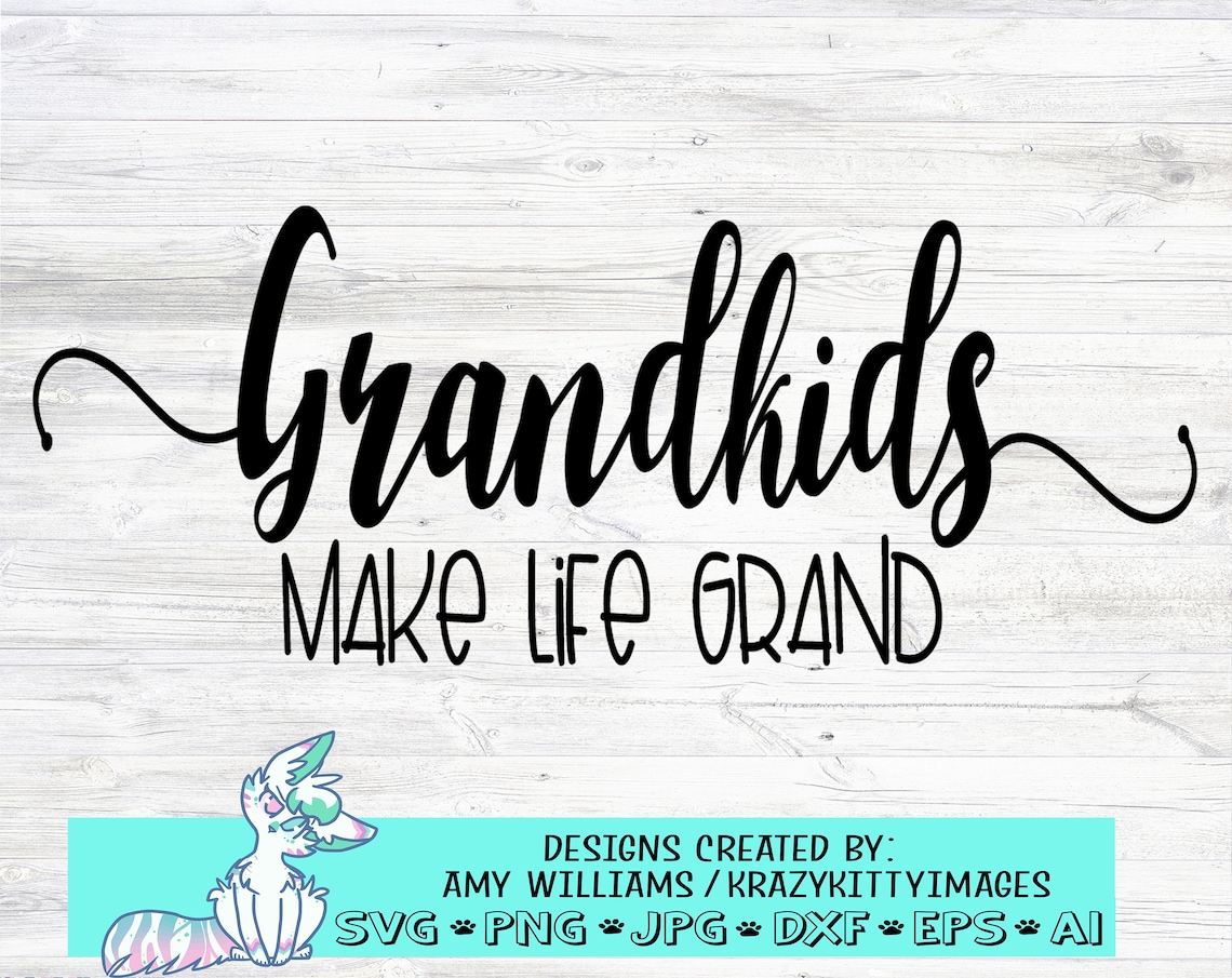 Grandkids Make Life Grand Svg, Grandmas Svgs, Svg for Signs, Wall Decor ...