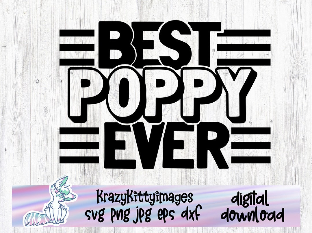 Best Poppy Ever Svg Cut File for Cricut and Cameo, Fathers Day Grandpa ...