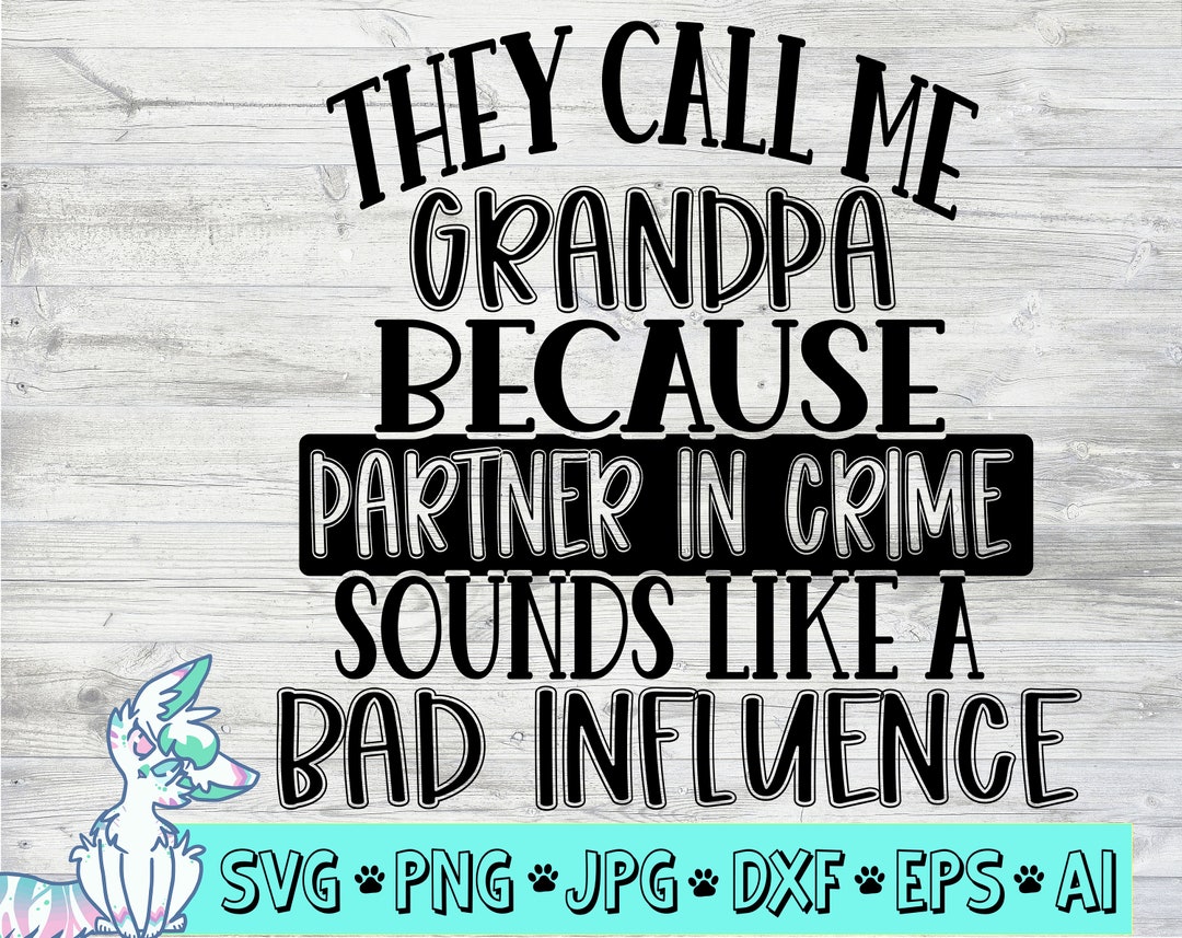 They Call Me Grandpa Svg, Funny Fathers Day Svg, Partner in Crime Svg ...