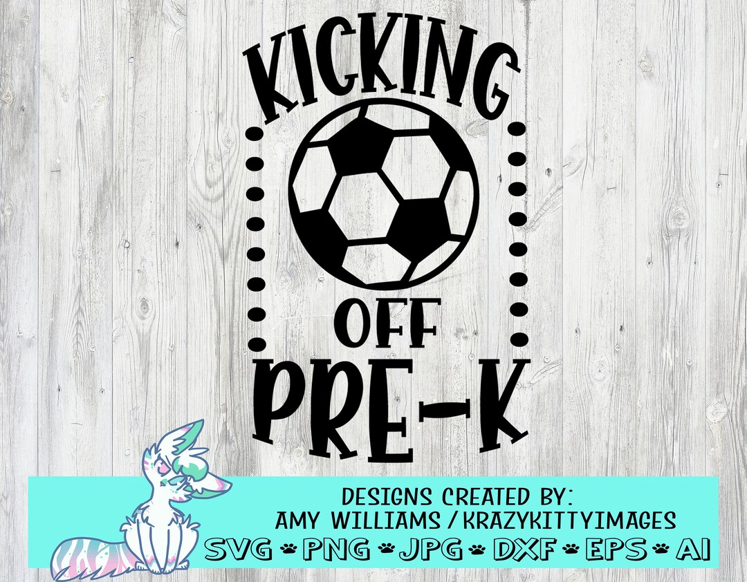 Pre K Svg File, First Day of Pre K Svg, Back to School Svg, Soccer Svg, Kicking off Pre-k ...