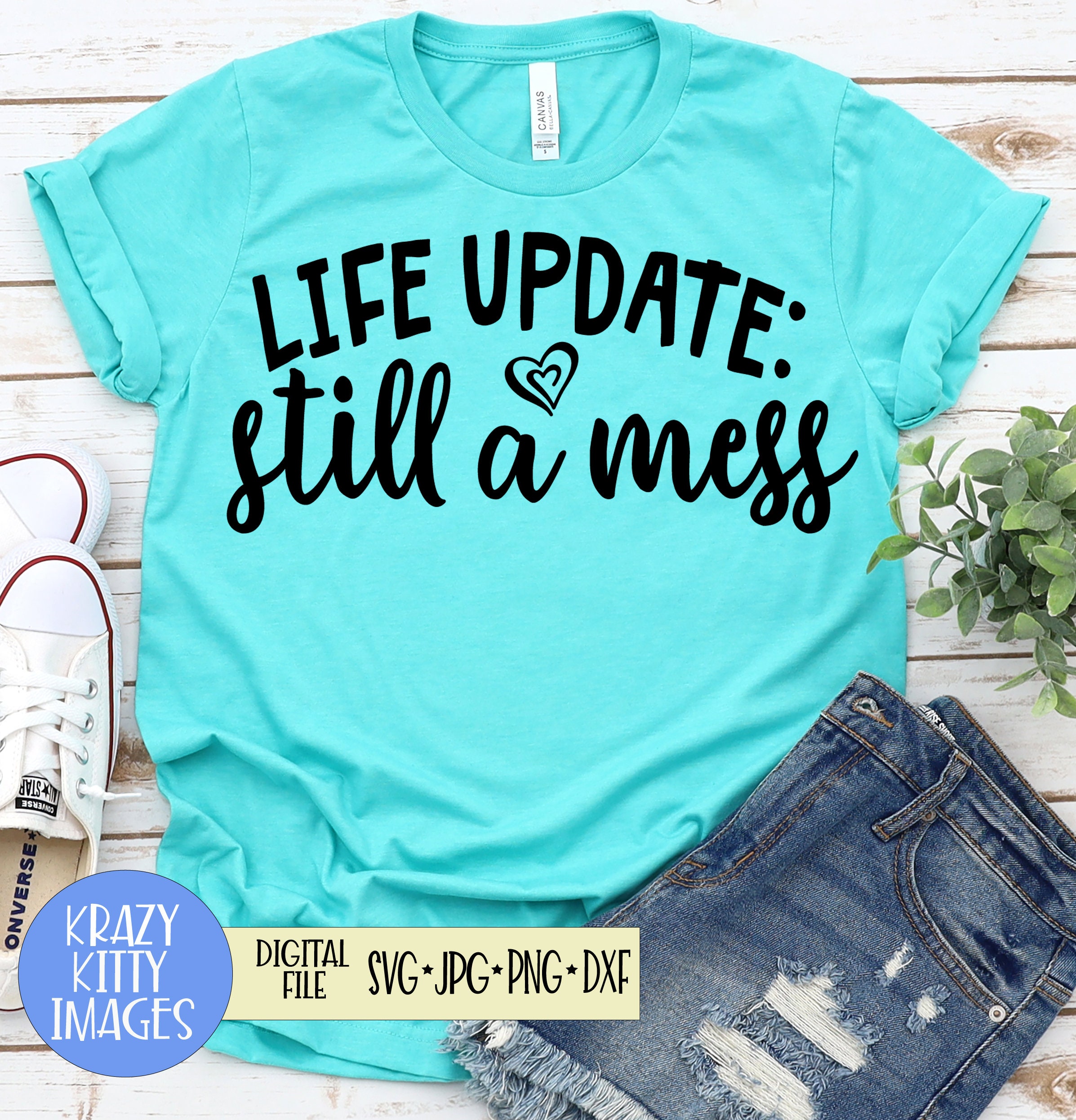 Life Update Still a Mess Svg Sarcastic Quotes Svg Funny - Etsy