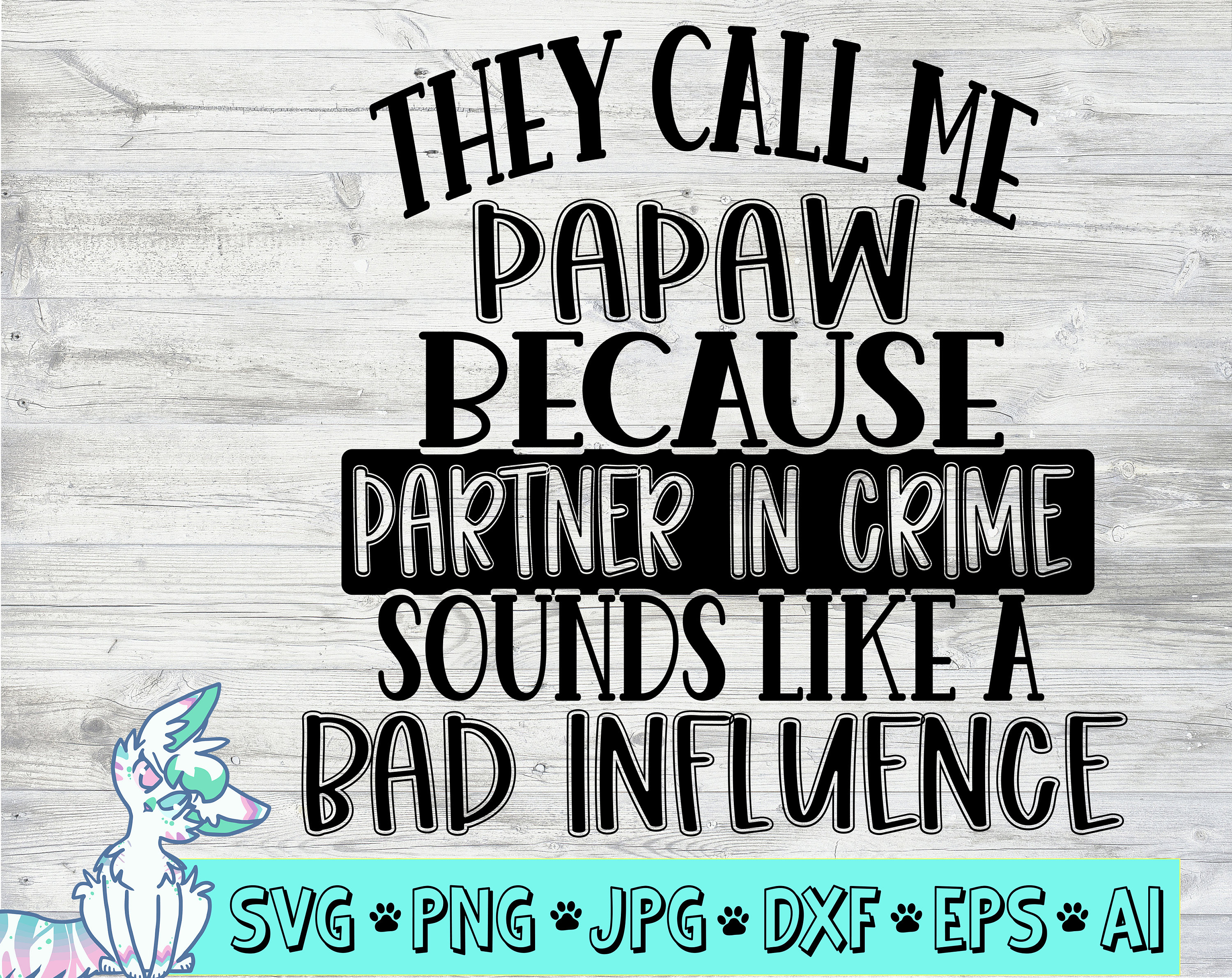They Call Me Papaw Svg Funny Fathers Day Svg Partner in - Etsy