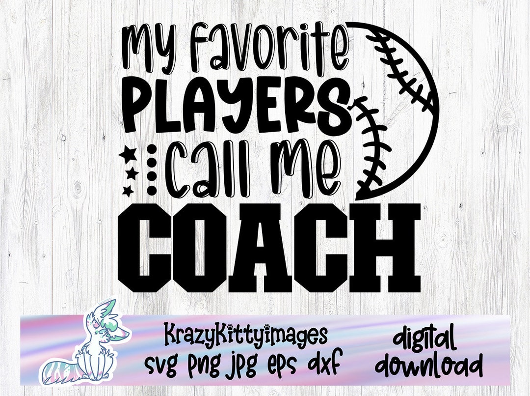 My Favorite Players Call Me Coach Svg, Baseball Coach Svg, Coaches Gift ...