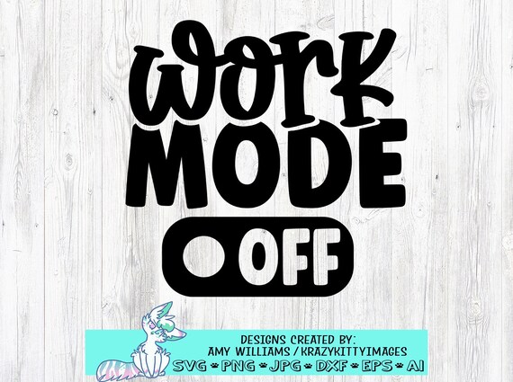 Work Mode off Svg Dxf Eps Png Files for Cutting Machines - Etsy