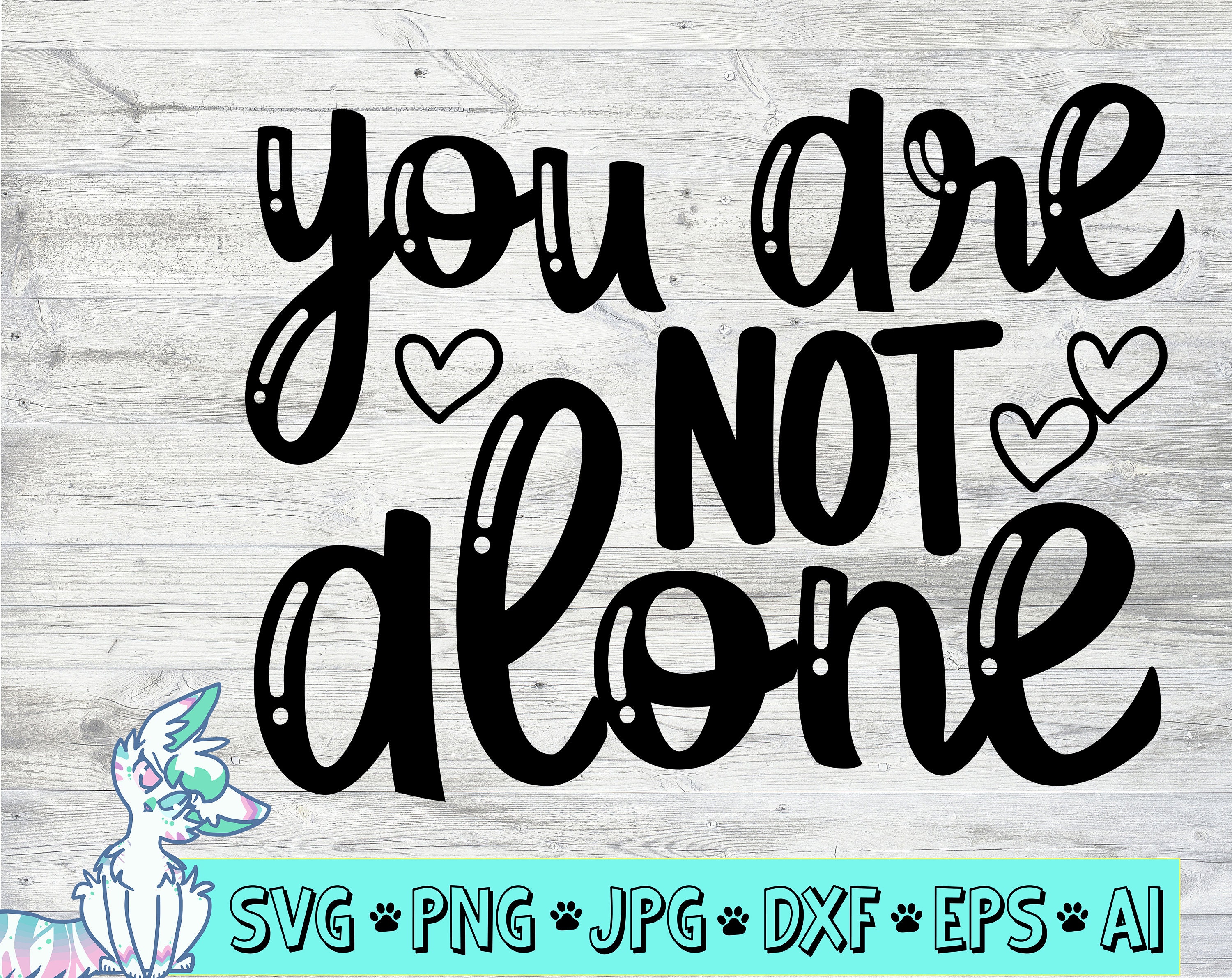 You are not alone svg motivational svg mental health matters | Etsy
