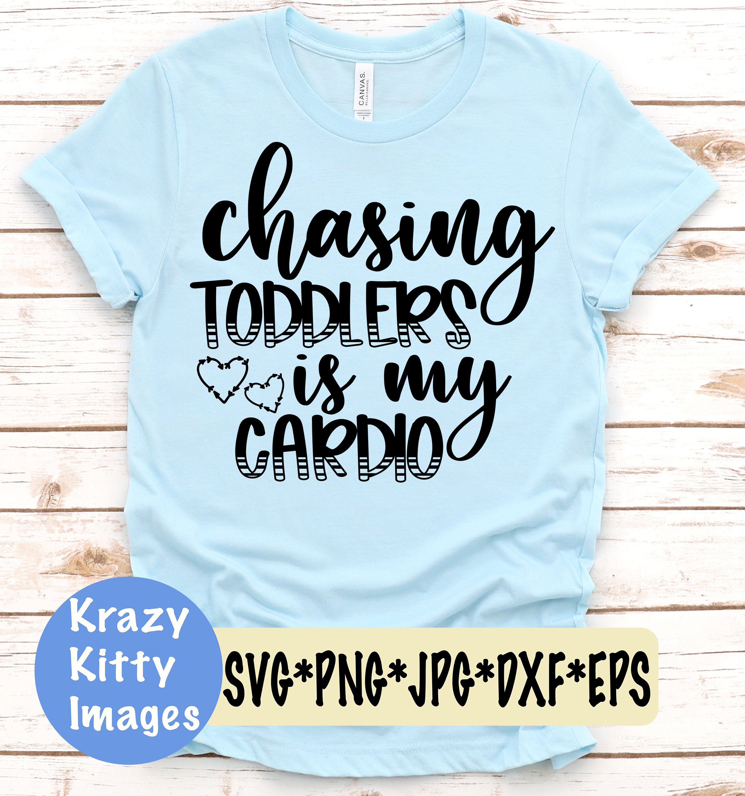 Chasing Toddlers is My Cardio Svg Funny Mom Svg Funny Mom | Etsy