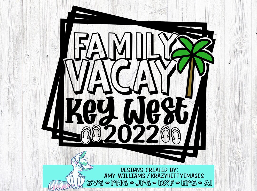 Family Vacation Svg, Key West Svg, Road Trip Svg, Vacay Mode Svg, Here ...