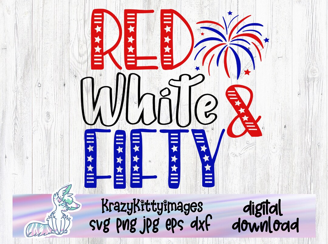 Red White and Fifty Svg, 50th Birthday Svg, 4th of July Birthday Svg ...
