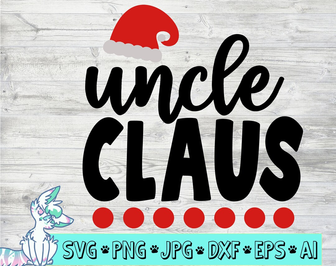 Uncle Claus Svg, Christmas Matching Svg, Uncle Santa Svg, Uncle Shirt Design Svg, Svg Files ...