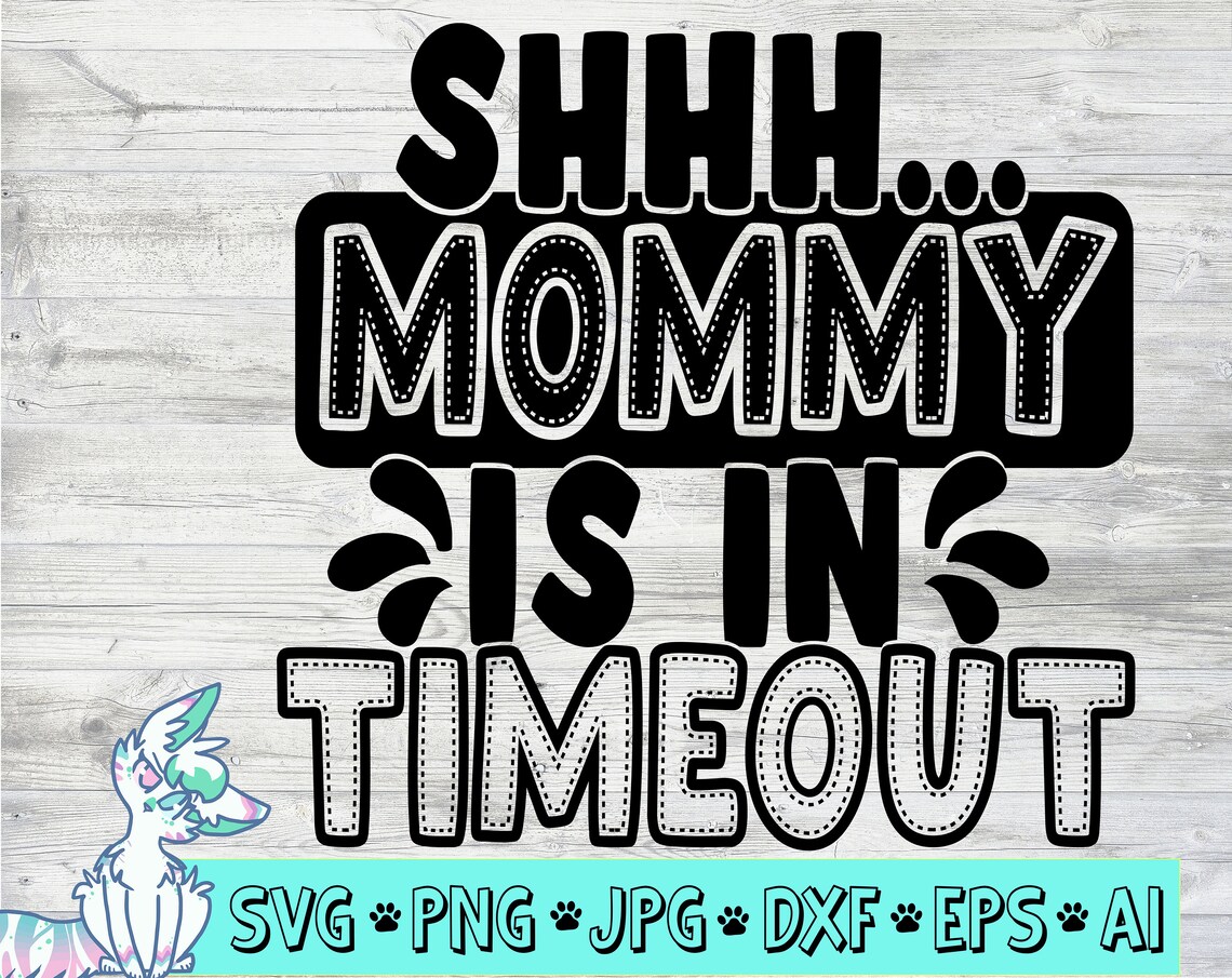 Shhh Mommy is in Timeout Svg Funny Mothers Day Svg Funny Mom | Etsy