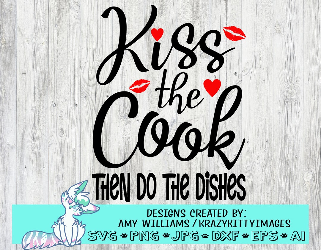 Kiss the Cook Svg, Then Do the Dishes, Svgs for Kitchen Towels,funny ...