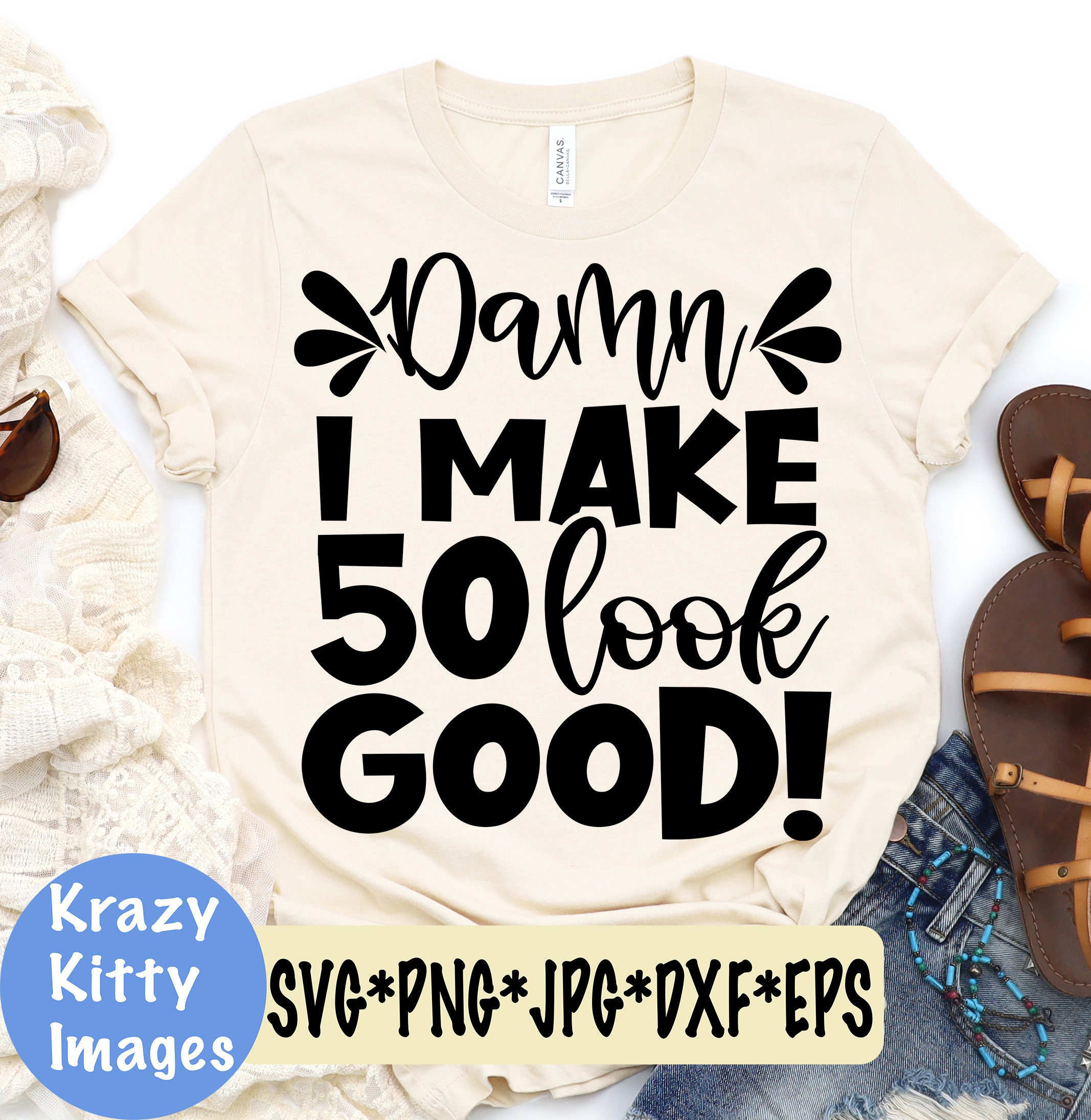 Damn i make 50 look good svg 50th birthday svg funny | Etsy