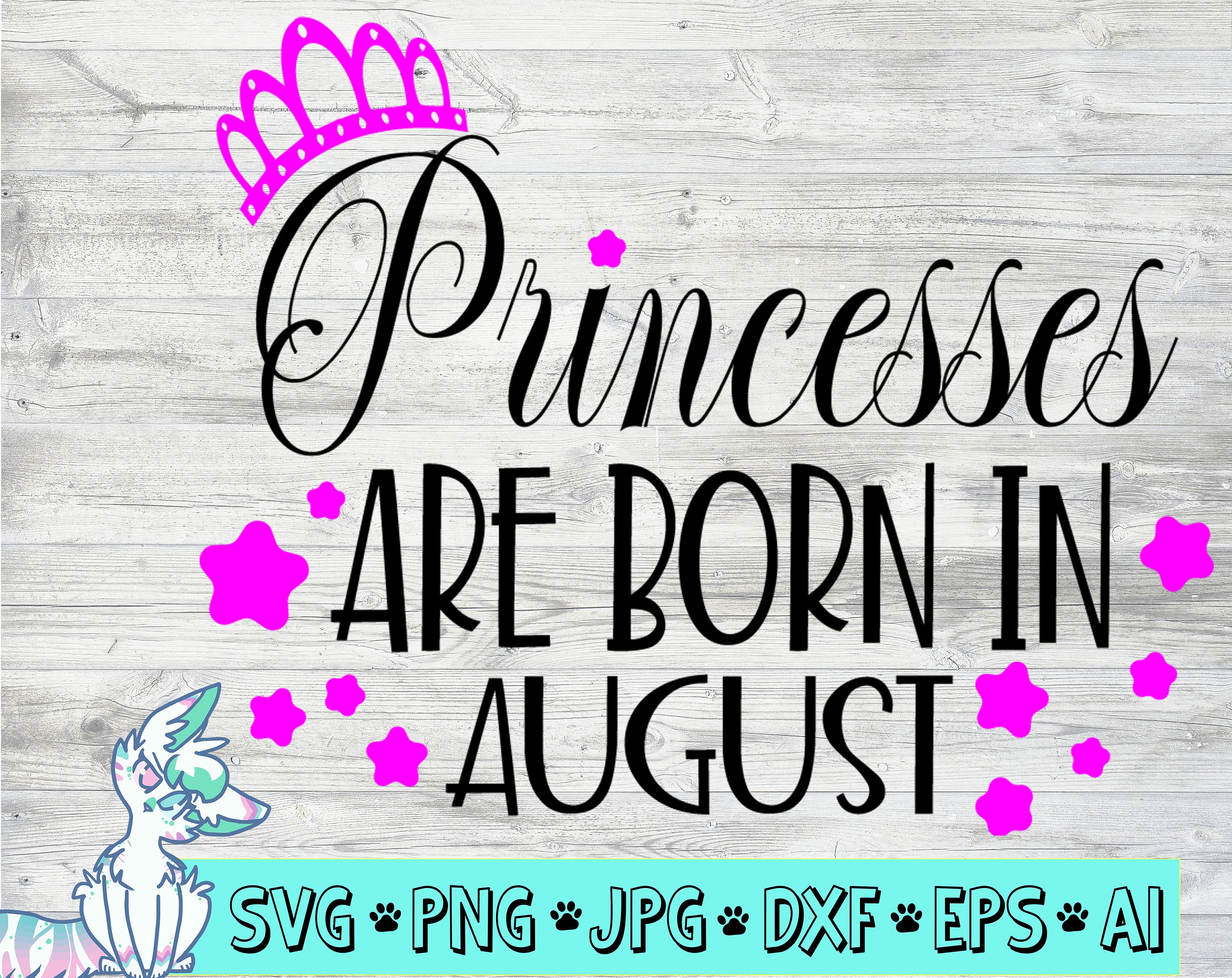 Princesses are born in August vector svg silhouette svg | Etsy
