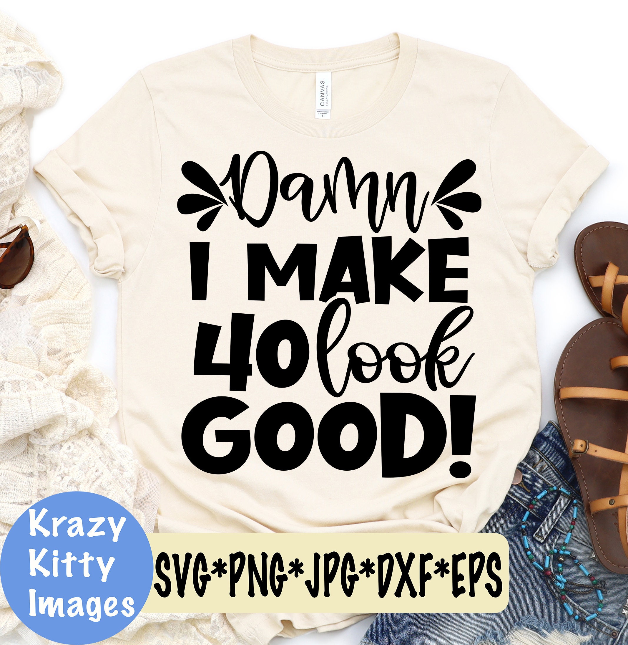 Damn I Make 40 Look Good Svg 40th Birthday Svg Funny | Etsy