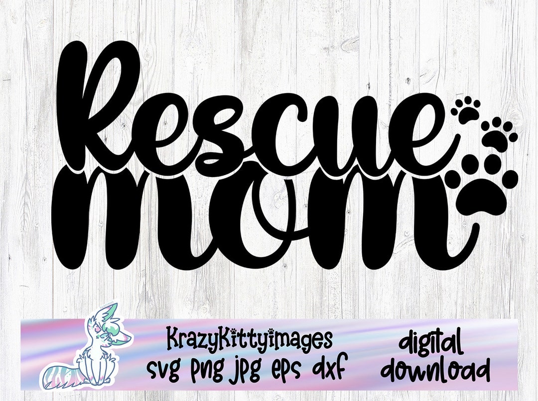 Rescue Mom Svg, Dog Mom Svg, Cat Mom Svg, Animal Mom Svg, Svg's for Dog ...