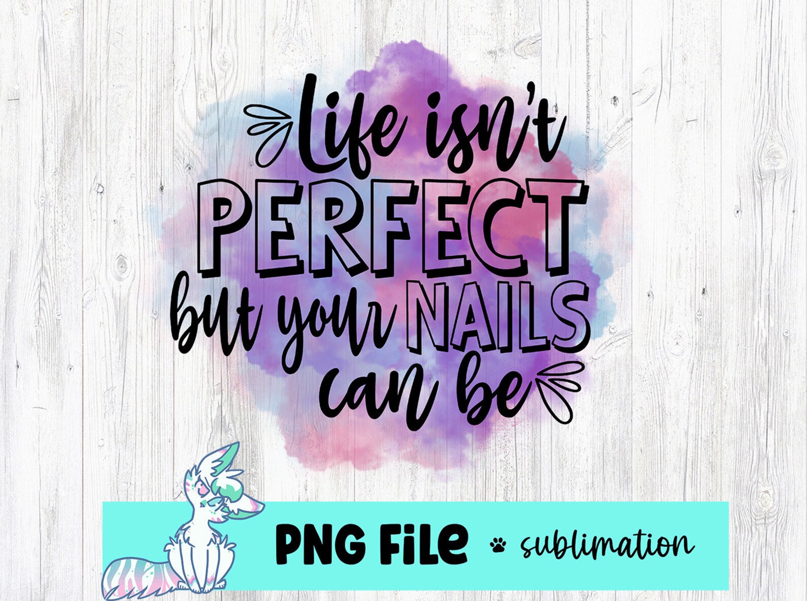 Life Isn't Perfect but Your Nails Can Be Png File Nail - Etsy