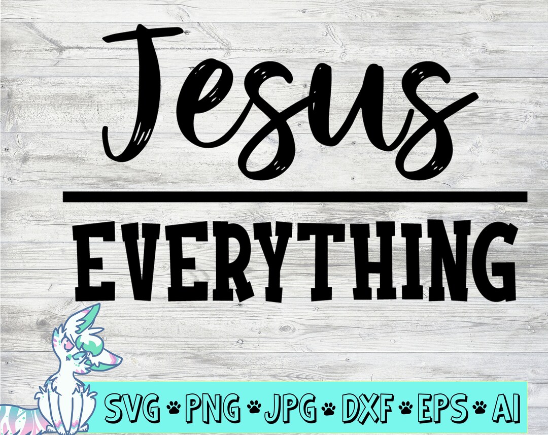 Jesus Over Everything SVG, Christian Cut File, Faith Svg, Bible Verse ...
