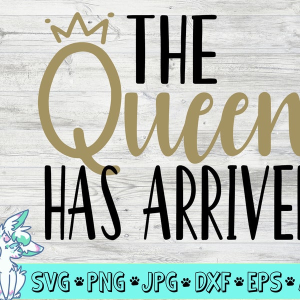 The Queen Has Arrived Svg - Etsy
