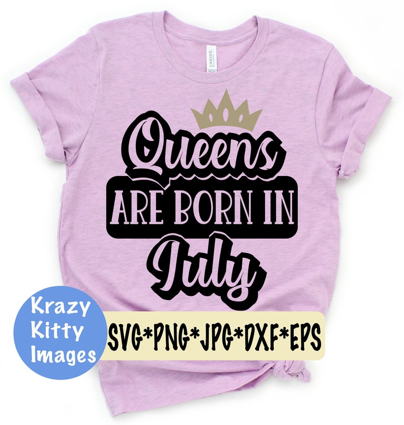 Queens Are Born in July Queens Svg July Svg Womens Birthday - Etsy