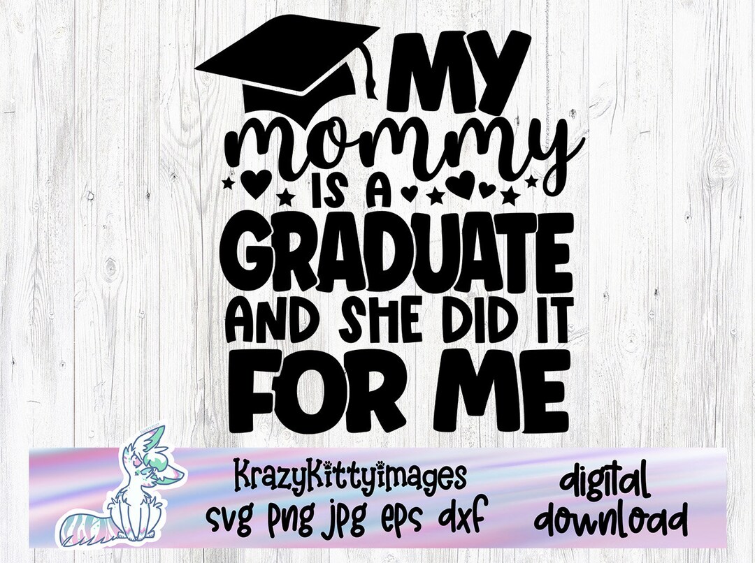 My Mom Graduated, College Graduate, Mom Svg, Graduation Shirt ...