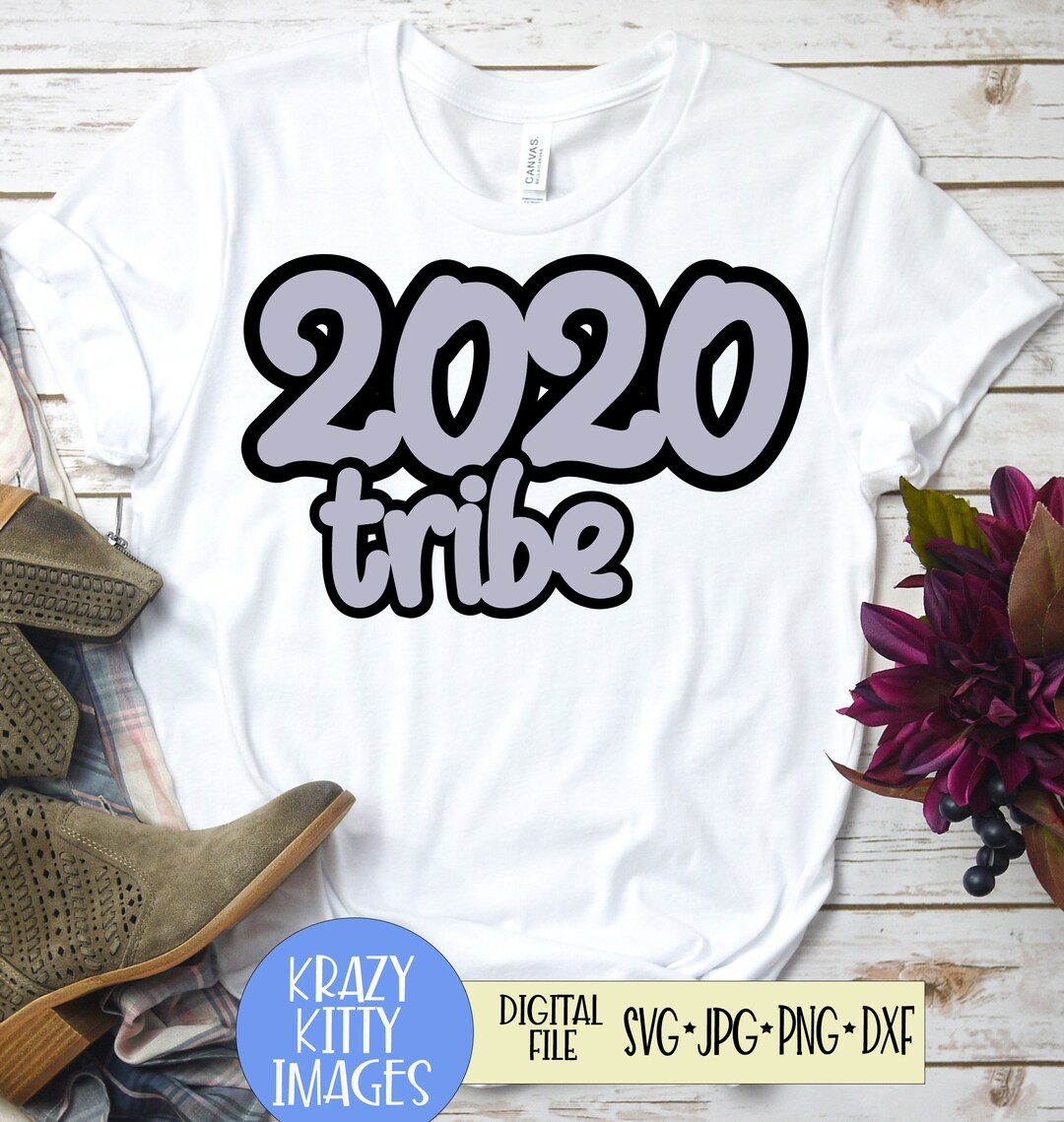 2020 Tribe Svg, New Year's Svg, Cut File, Svg, Eps, Dxf, Png, Hello ...