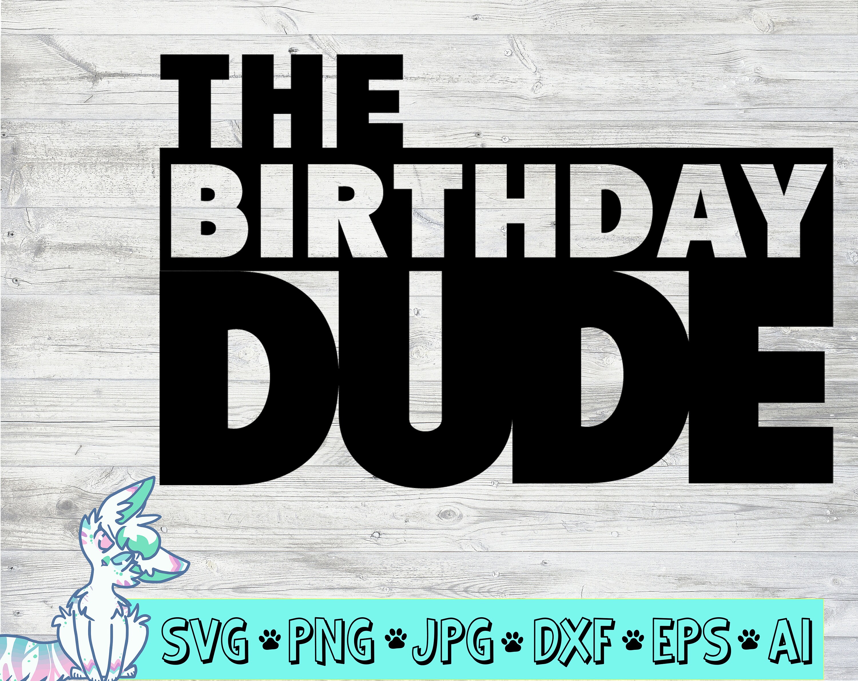 The Birthday Dude Svg, Mommy of the Birthday Boy, Daddy, Sister ...
