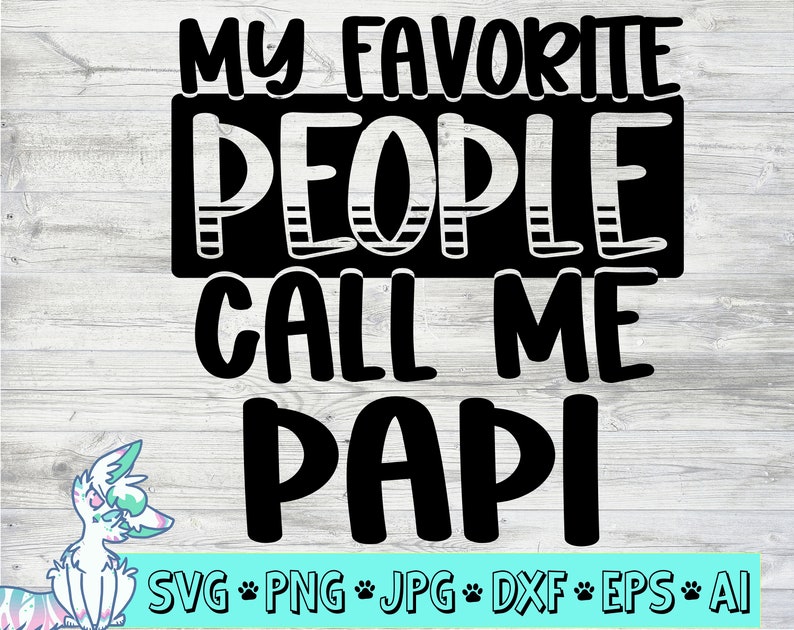 My Favorite People Call Me Papi Svg Fathers Day Svg Daddy - Etsy