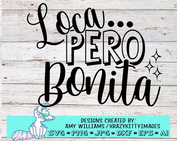 Loca Pero Bonita Svg Latina Svg Spanish Svg Spanish Quote Etsy