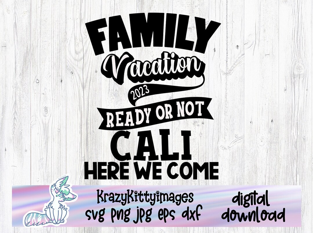California SVG, Family Vacation SVG, Southern Cali Here We Come, Vacay ...