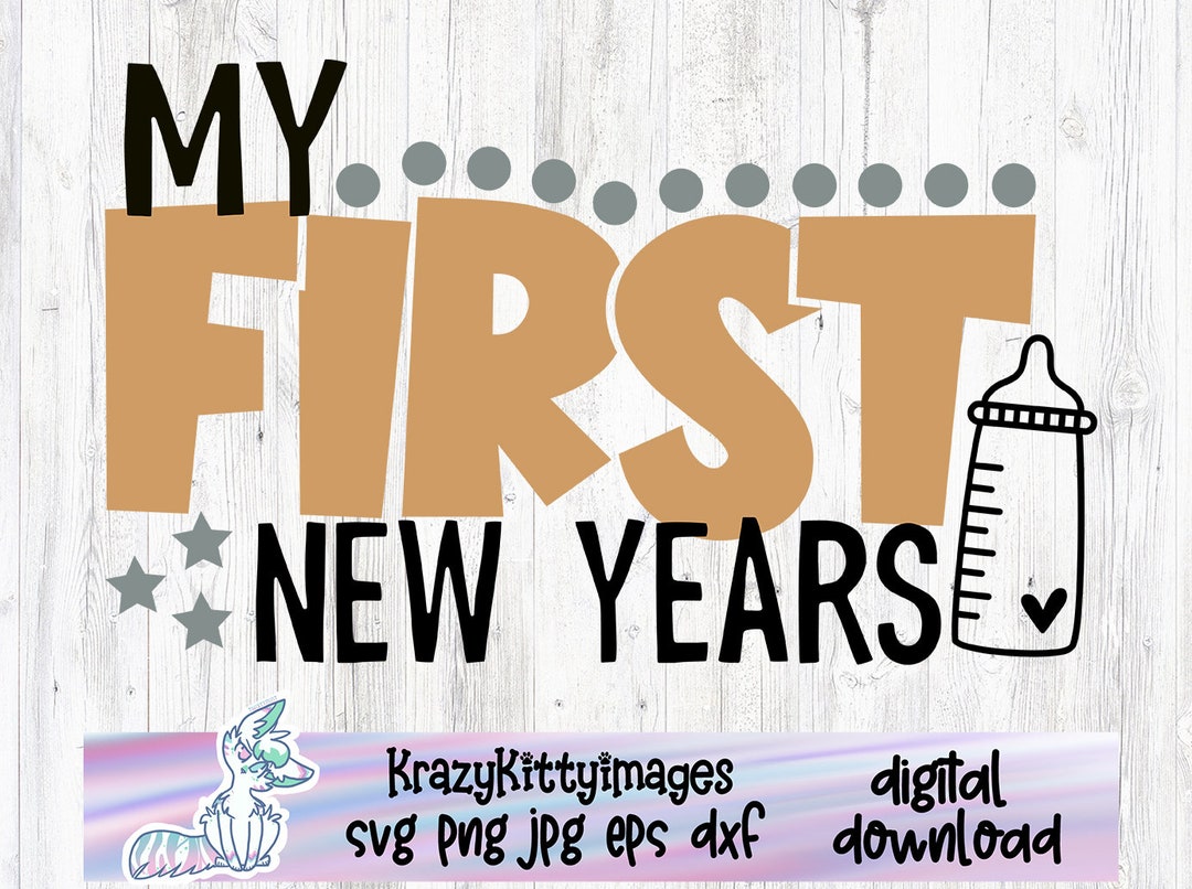 My First New Year SVG, New Year SVG, Digital Cut Files, Files for ...