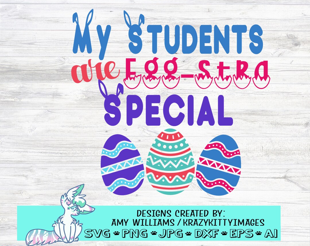 Easter Teacher SVG, My Students Are Egg-stra Special, Cute Print Iron ...