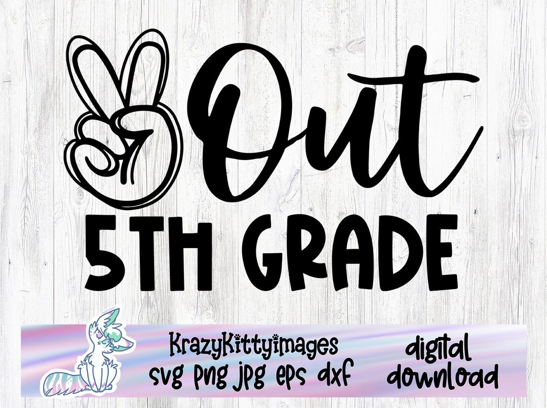 Peace Out 5th Grade SVG: Last Day of School, Graduation Shirt (digital ...