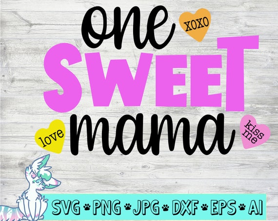 One Sweet Mama Svg Valentine Svg Mom Svg Hearts Svg Mama | Etsy