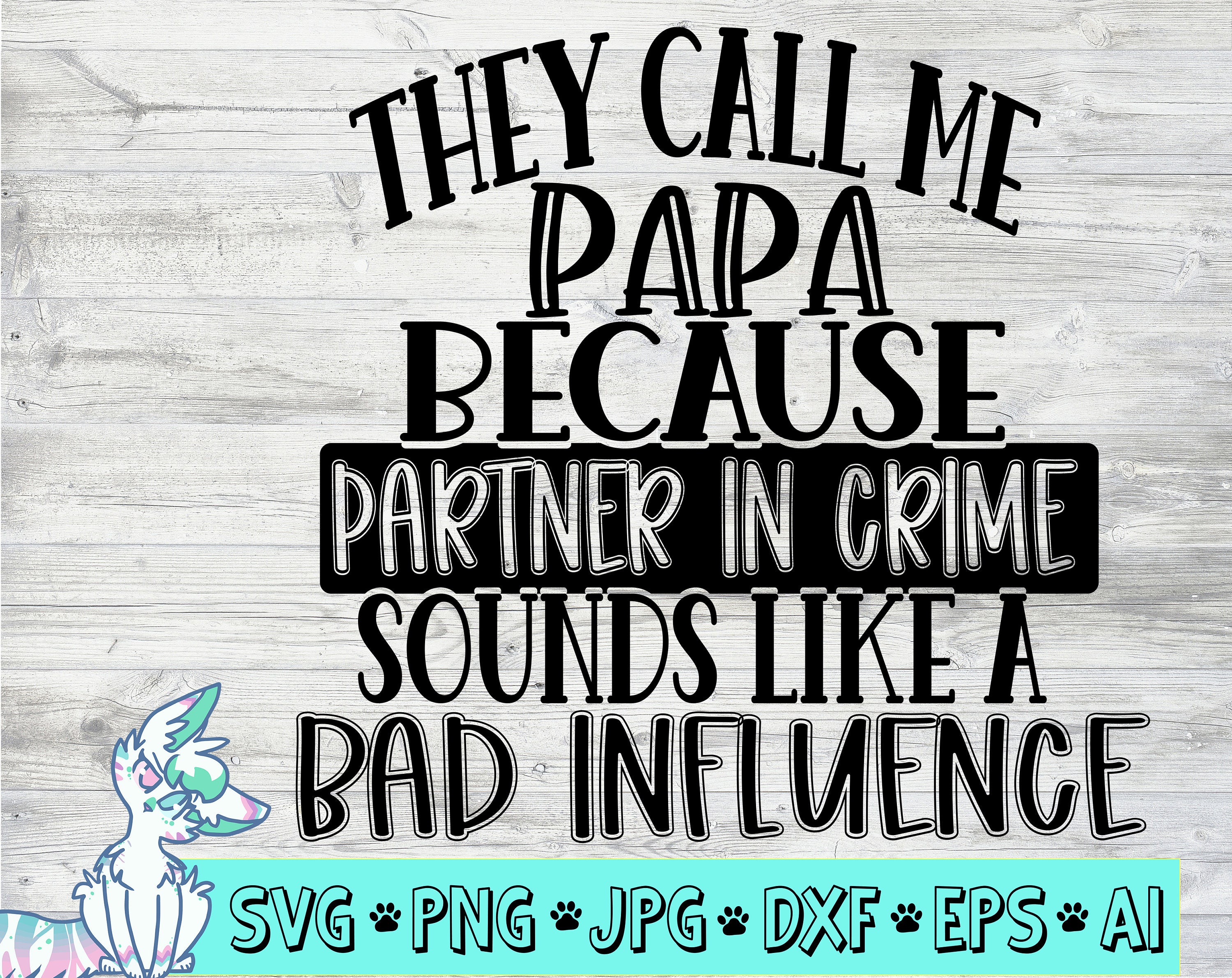 They Call Me Papa Svg Funny Fathers Day Svg Partner in Crime | Etsy