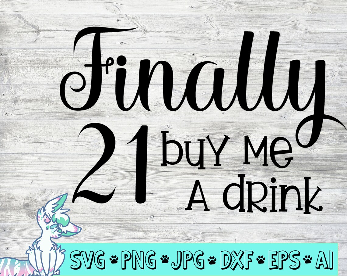 Finally 21 Svg 21st Birthday Svg 21st Birthday Saying Buy - Etsy
