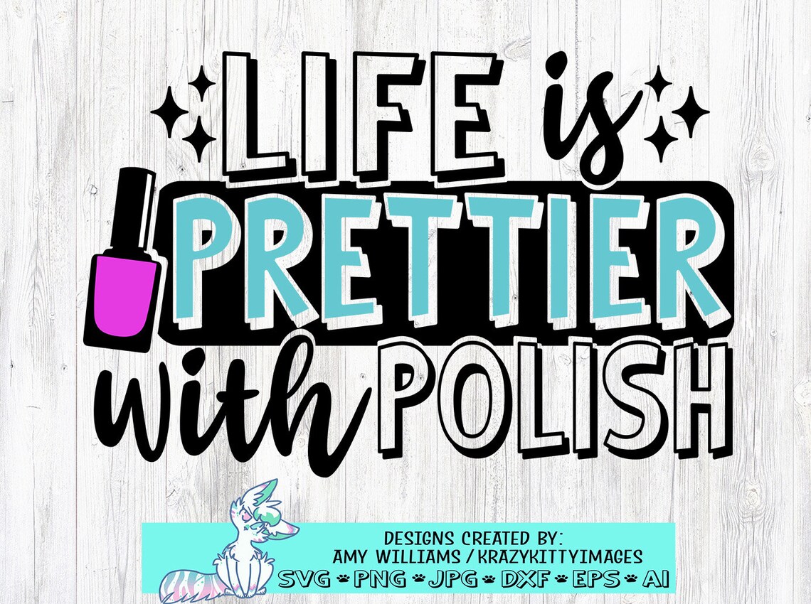 Life is Prettier With Polish SVG Cut File Printable Vector - Etsy