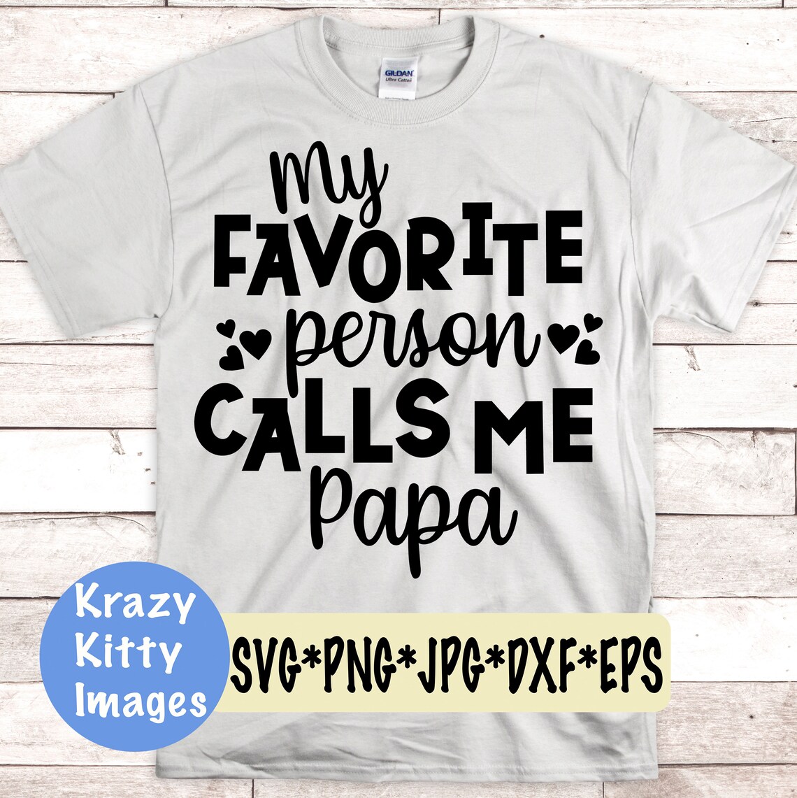 My Favorite Person Calls Me Papa Svg, Fathers Day Svg, New Grandpa Svg ...