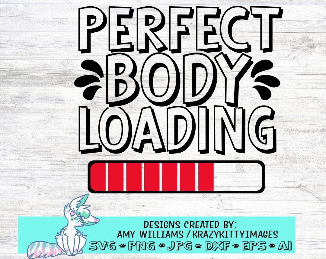 Perfect Body Loading SVG Cut File, Gym Motivation SVG, Fitness Shirt ...