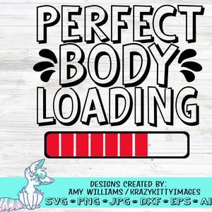 Perfect Body Loading SVG Cut File, Gym Motivation SVG, Fitness Shirt ...