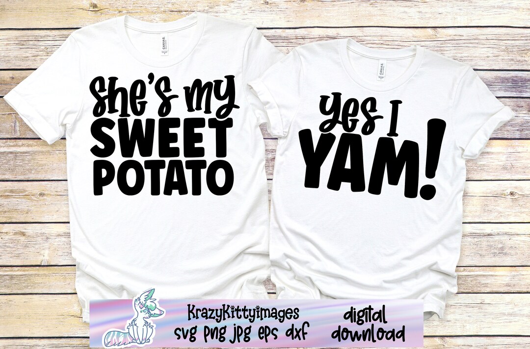 She's My Sweet Potato, Yes I Yam, Matching Thanksgiving Shirts SVG ...