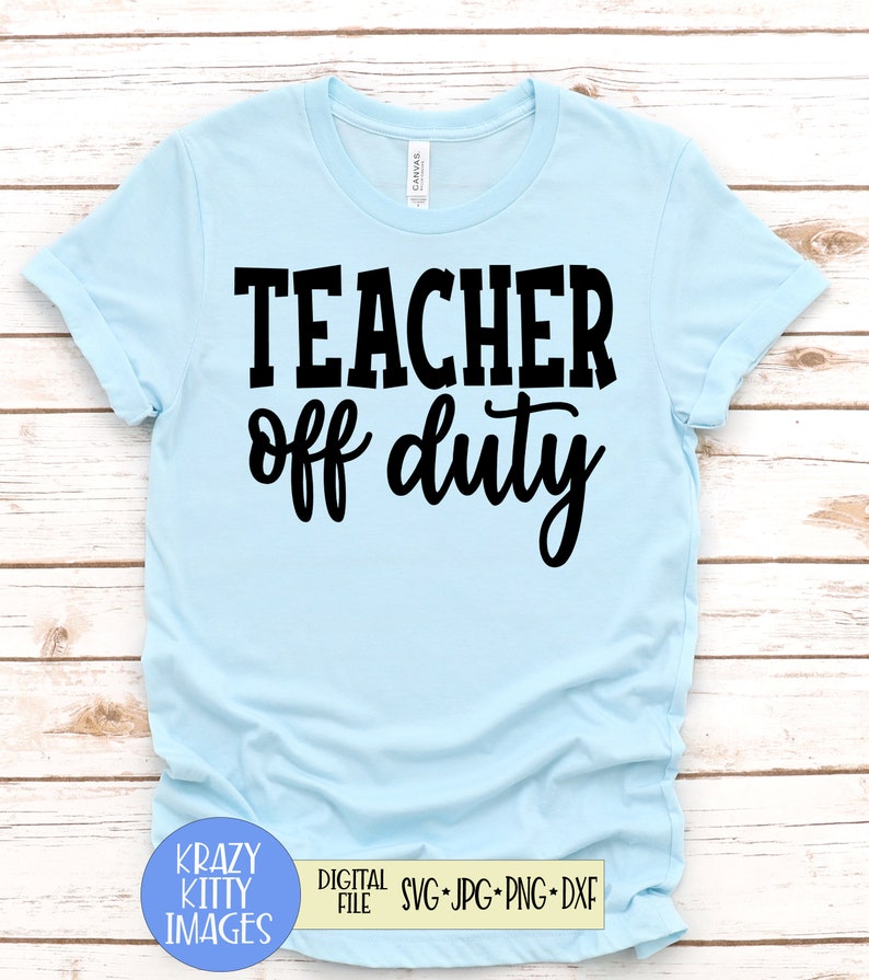 Teacher off Duty Svg Teacher Svg Last Day of School Svg - Etsy