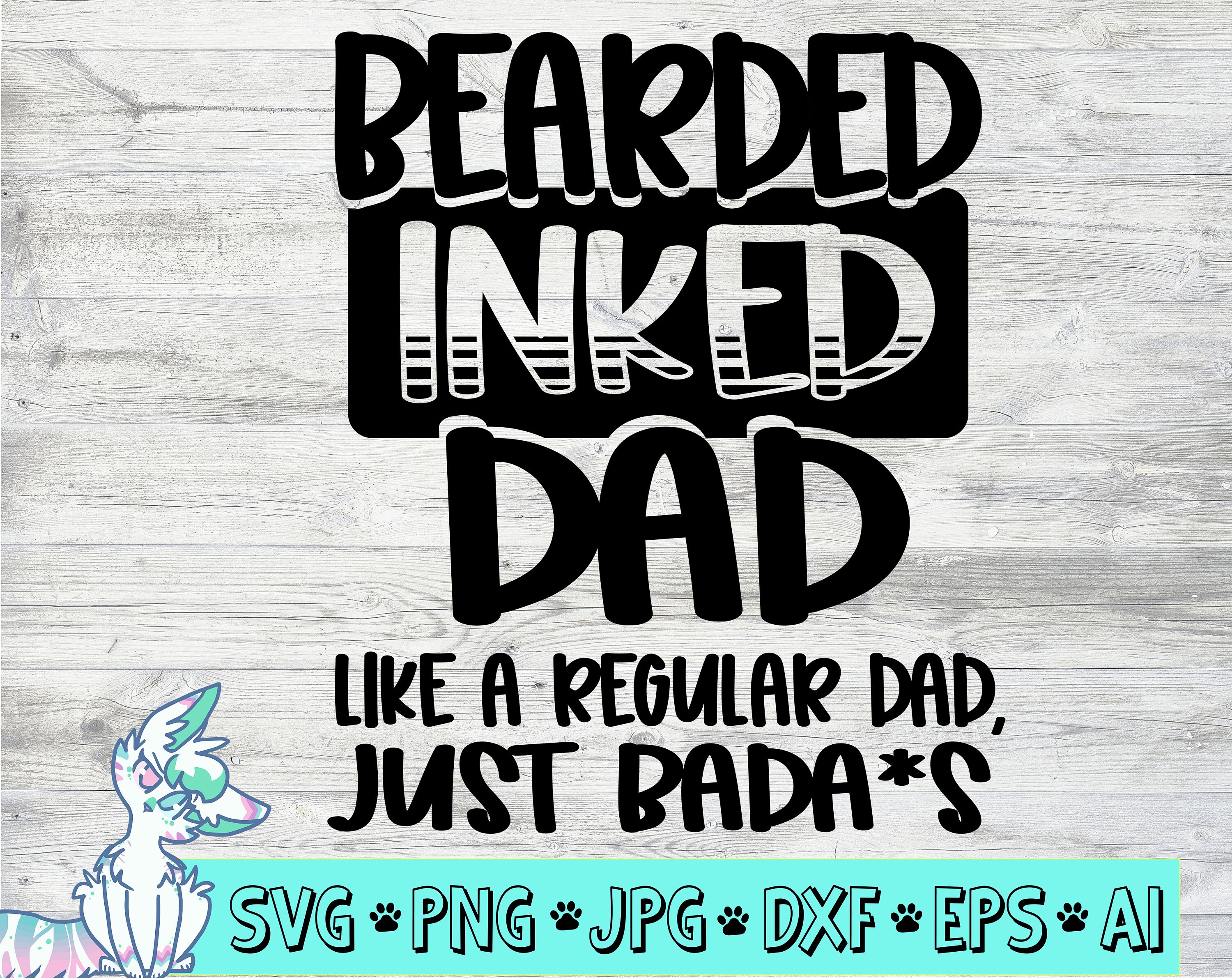 Bearded Inked Dad Svg Funny Fathers Day Svg Badass Dad Svg - Etsy