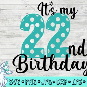 22nd Birthday Svg, 22 Years Old Svg, Birthday Svg, Polka Dot Birthday ...